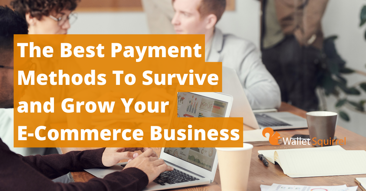 The Best Payment Methods To Survive and Grow Your E-Commerce Business ...