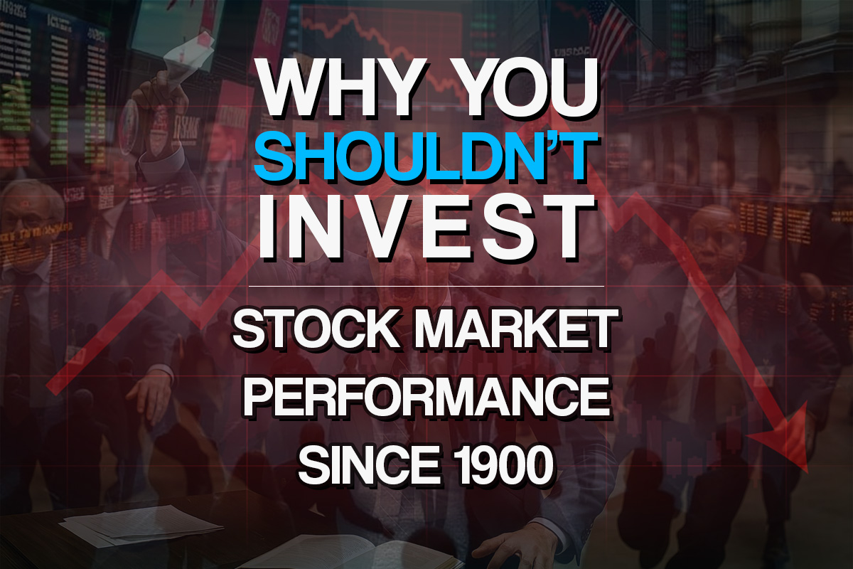 Why You Shouldn’t Invest: Stock Market Performance Since 1900 - rjema.com