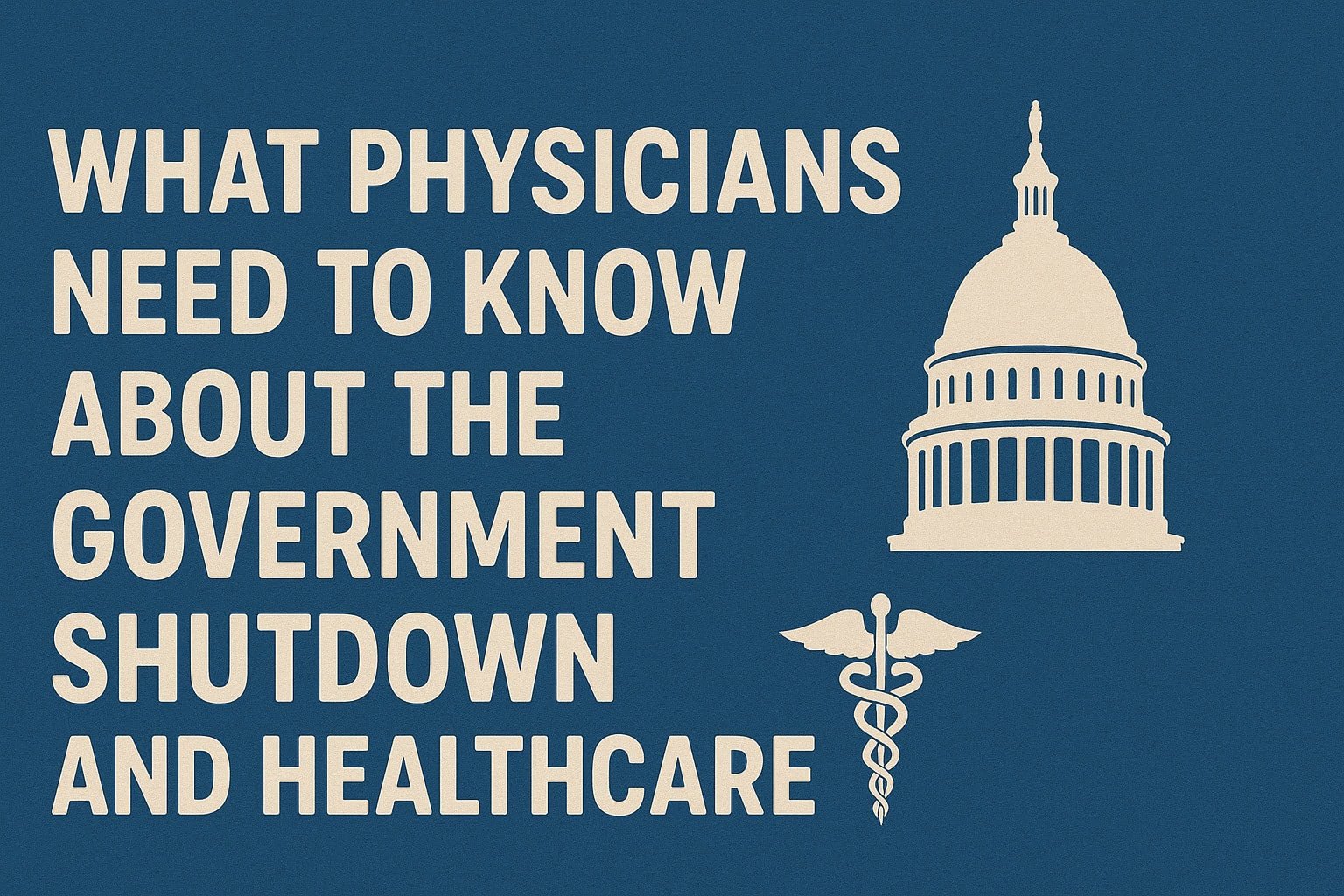 What Physicians Need to Know About the Government Shutdown and ...